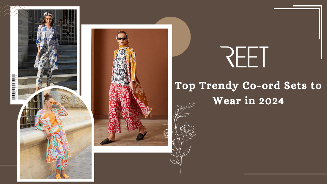 Top Trendy Co-ords sets to wear in 2024 – REET